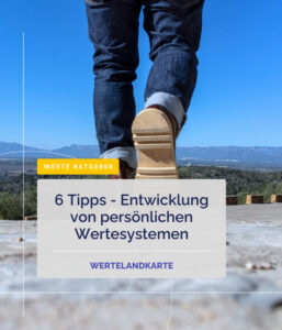 6 Tipps für die Entwicklung von persönlichen Wertesystemen
